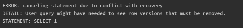 Postgresql Error Canceling Statement Due To Conflict With Recovery Sql Conjuror